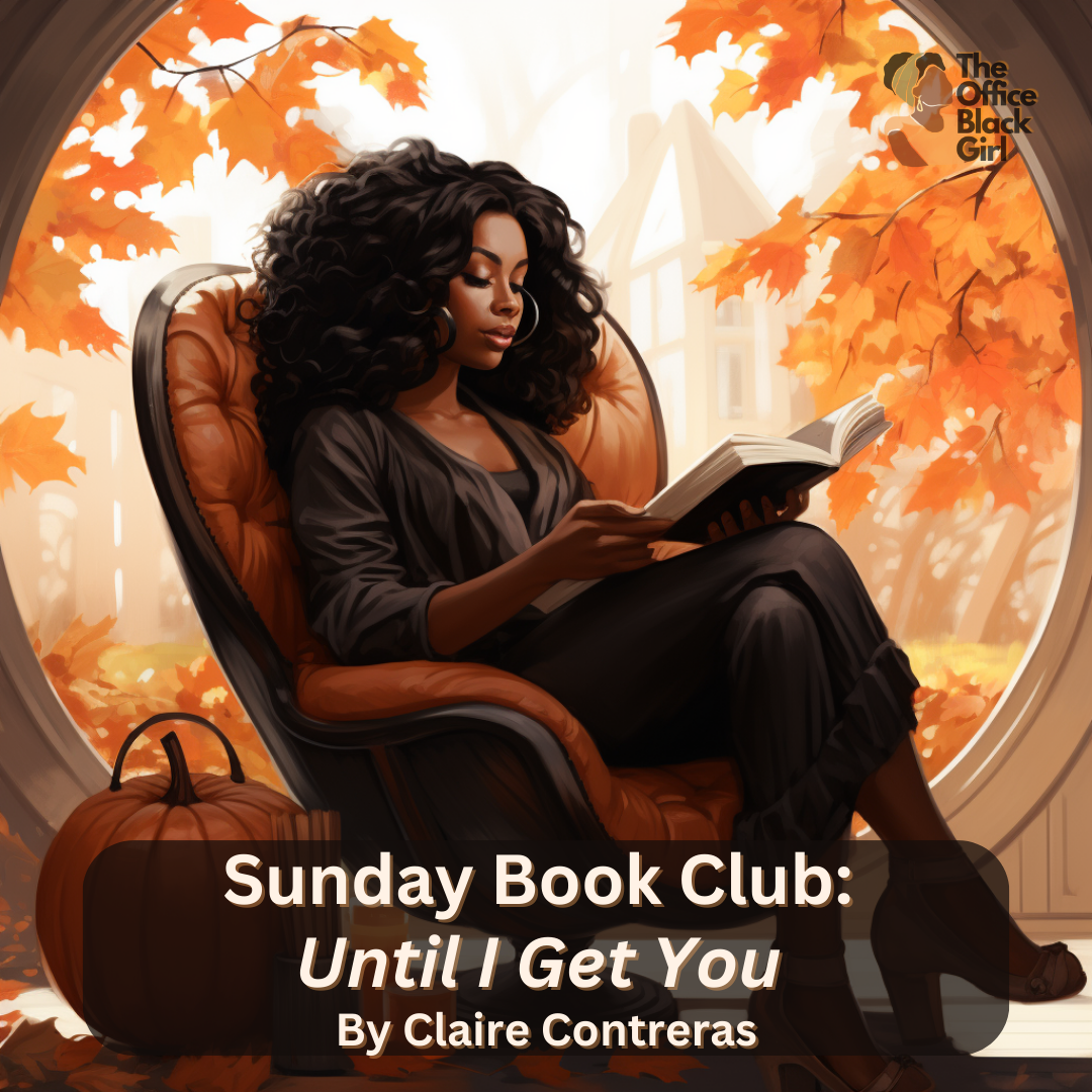 Sunday Book Club: Until I Get You By Claire Contreras – The Office ...